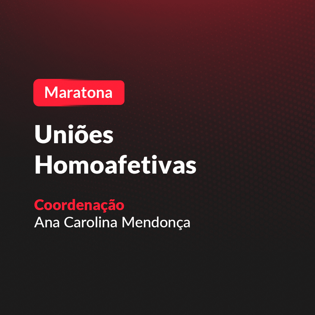 Maratona – Uniões Homoafetivas - Legale Educacional